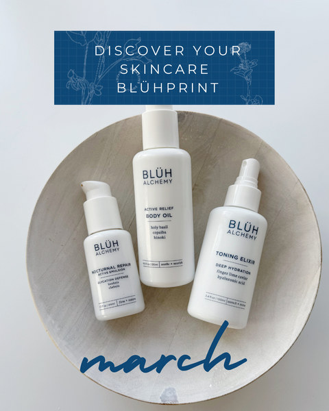 Your March 2025 SKINCARE BLÜHPRINT – BLÜH ALCHEMY